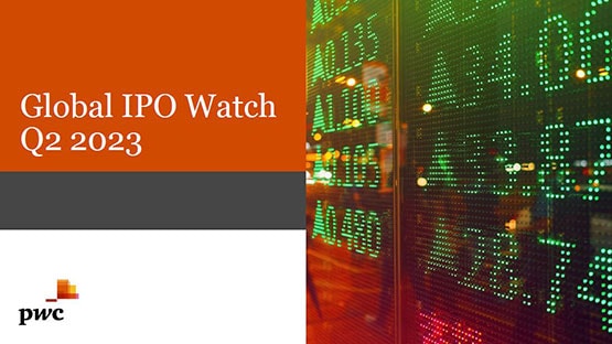 PwC China: Global IPO Watch Q2 2023